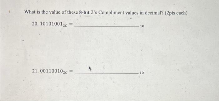 Solved What is the value of these 8-bit 2's Compliment | Chegg.com