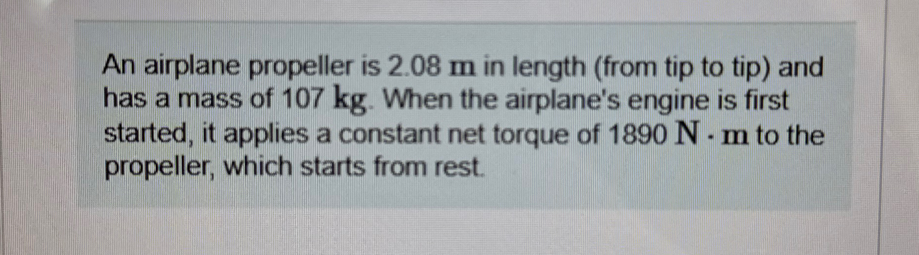 Solved An airplane propeller is 2.08m ﻿in length (from tip | Chegg.com