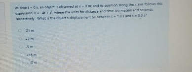 Solved At bime t=0s ﻿an object is closerved of x=0m; and πs | Chegg.com