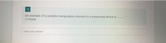 Solved 10 An example of a variable manipulation element in a | Chegg.com