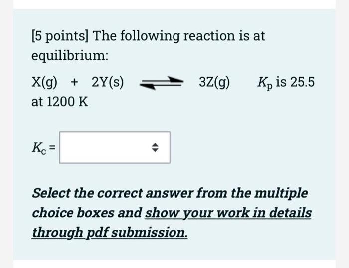 Solved [10 points] A chemist wants to find Kc for the | Chegg.com