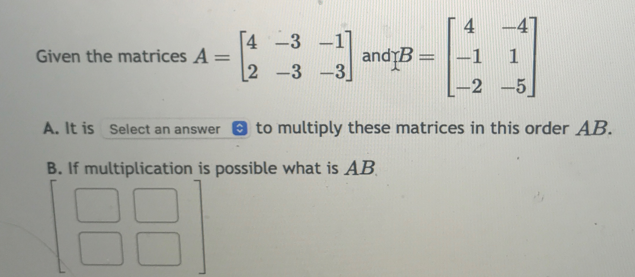 Solved Given the matrices A=[4-3-12-3-3] ﻿and | Chegg.com
