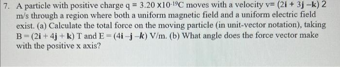 Solved A particle with positive charge q=3.20×10−19C moves | Chegg.com