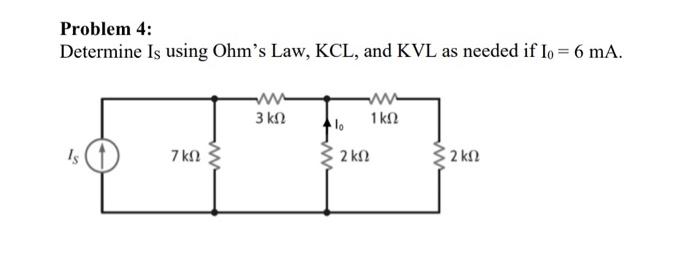 Solved Problem 4: Determine Is using Ohm’s Law, KCL, and KVL | Chegg.com