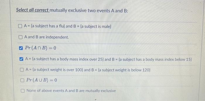 Solved Select all correct mutually exclusive two events A | Chegg.com