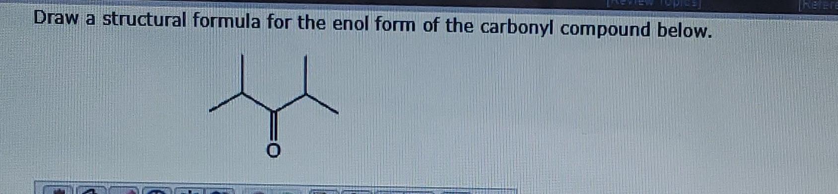 Solved Draw a structural formula for the enol form of the | Chegg.com
