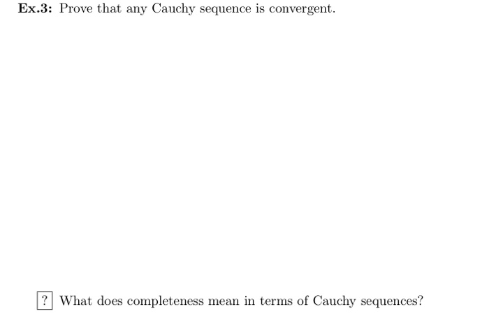 Solved Ex.3: Prove that any Cauchy sequence is convergent. ? | Chegg.com