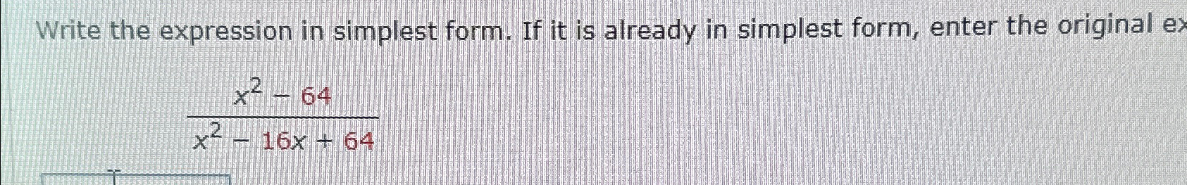 Solved Write the expression in simplest form. If it is | Chegg.com
