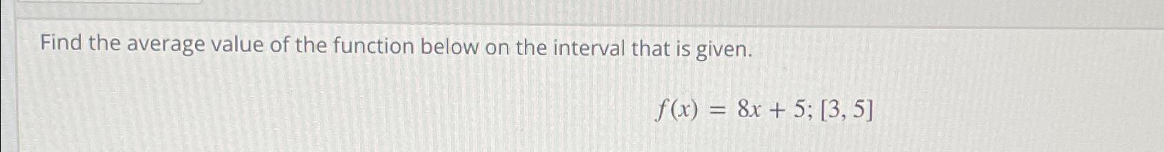 Solved Find the average value of the function below on the | Chegg.com