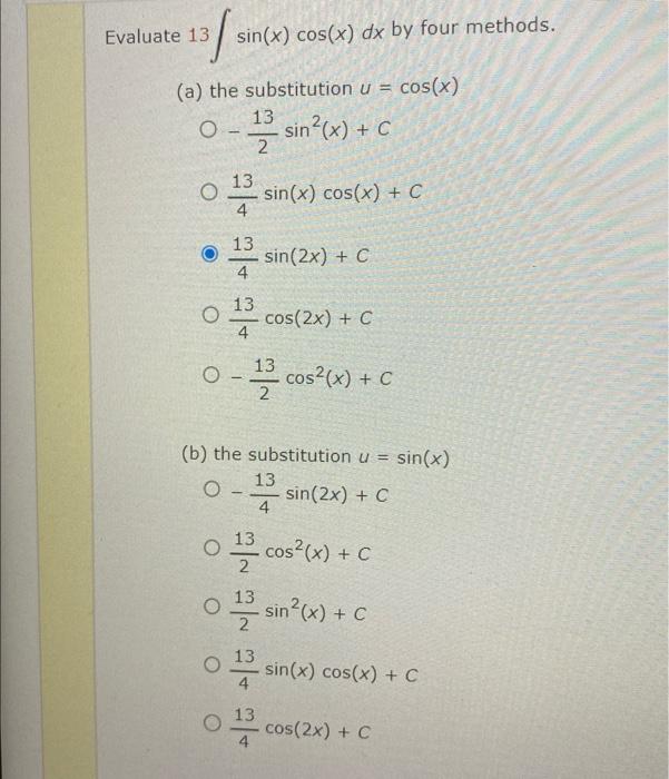 Solved 13∫sin(x)cos(x)dx by four a) the substitution | Chegg.com