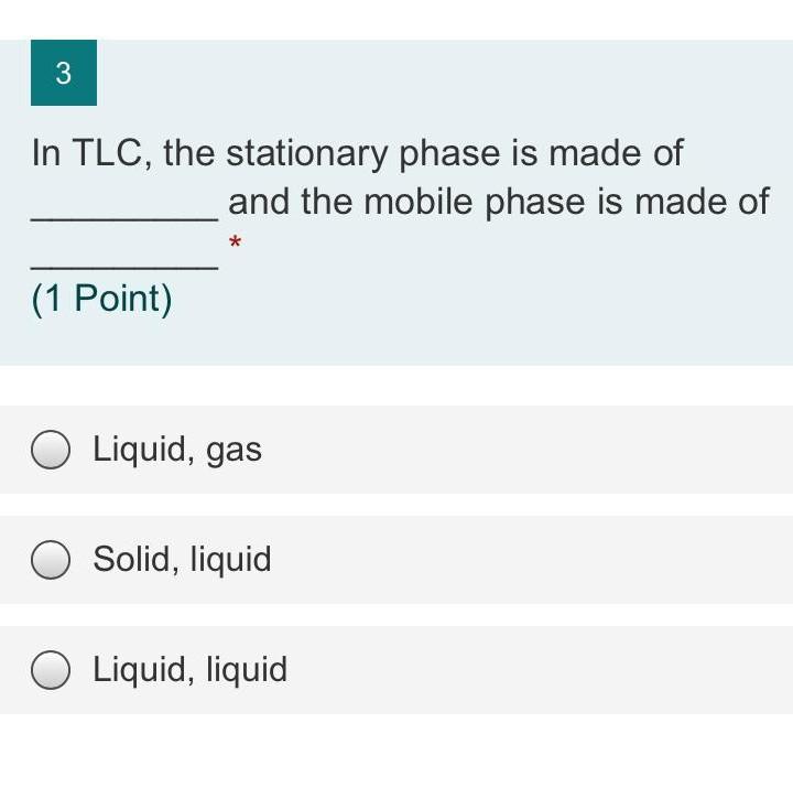 Solved 3 In TLC, the stationary phase is made of and the | Chegg.com
