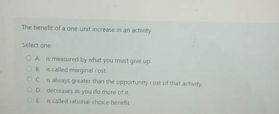 Solved The benefit of a one-unit increase in an | Chegg.com