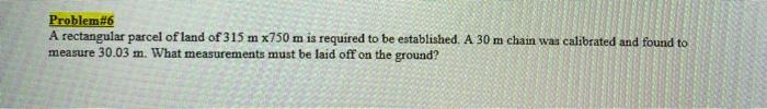 Solved Problem #6 A rectangular parcel of land of 315 m x750 | Chegg.com