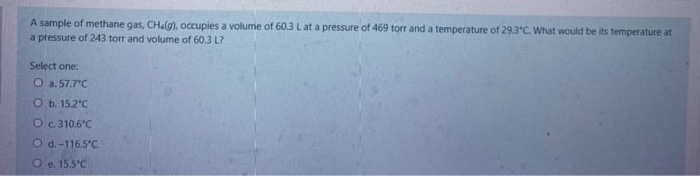 Solved A sample of methane gas, CH_(g), occupies a volume of | Chegg.com