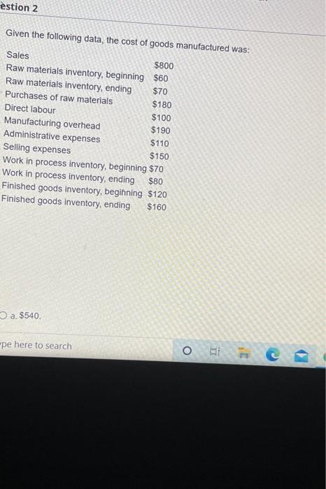 Solved estion 2 Given the following data, the cost of goods | Chegg.com Solved estion 2 Given the following data, the cost of goods | Chegg.com
