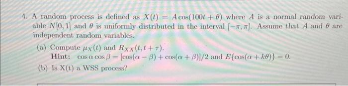 Solved 4. A random process is defined as X(t)=Acos(100t+θ) | Chegg.com