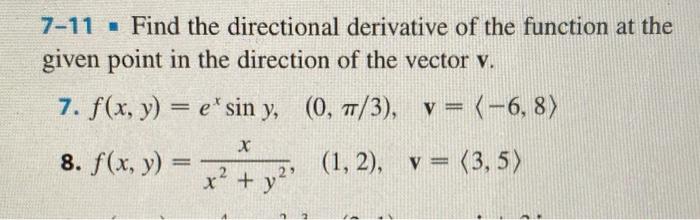 Solved 7-11 = Find the directional derivative of the | Chegg.com