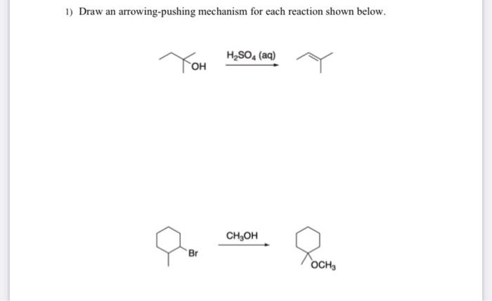 Solved 1) Draw an arrowing-pushing mechanism for each | Chegg.com