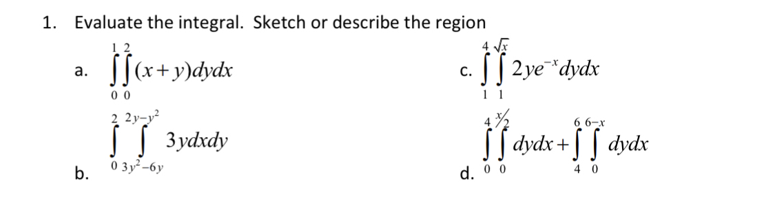 Solved Evaluate the integral. Sketch or describe the | Chegg.com
