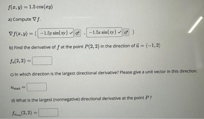 Solved f(x,y)=1.5cos(xy) a) Compute ∇f. ∇f(x,y)= b) Find | Chegg.com