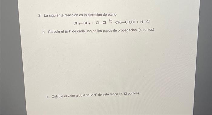 2. La siguiente reacción es la cloración de etano. | Chegg.com