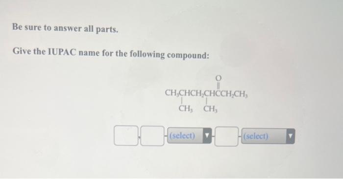 Solved Be sure to answer all parts. Give the IUPAC name for | Chegg.com