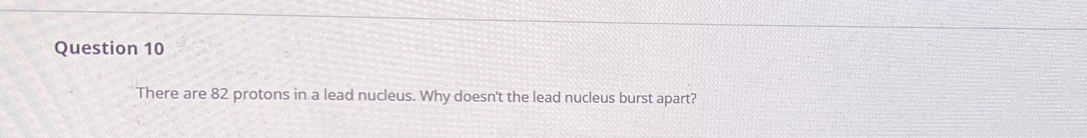 Solved There are 82 ﻿protons in a lead nucleus. Why doesn't | Chegg.com