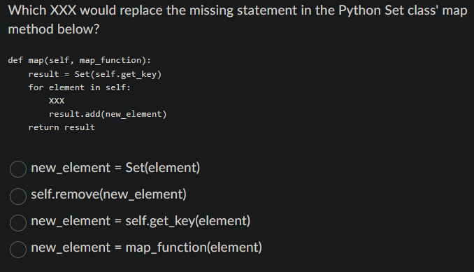 Solved Which XXX would replace the missing statement in the | Chegg.com