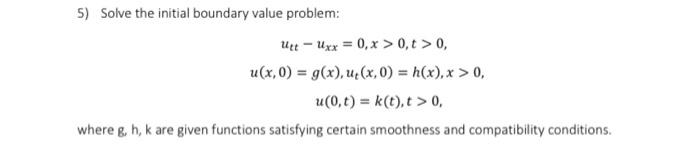 Solved 5) Solve the initial boundary value problem: | Chegg.com