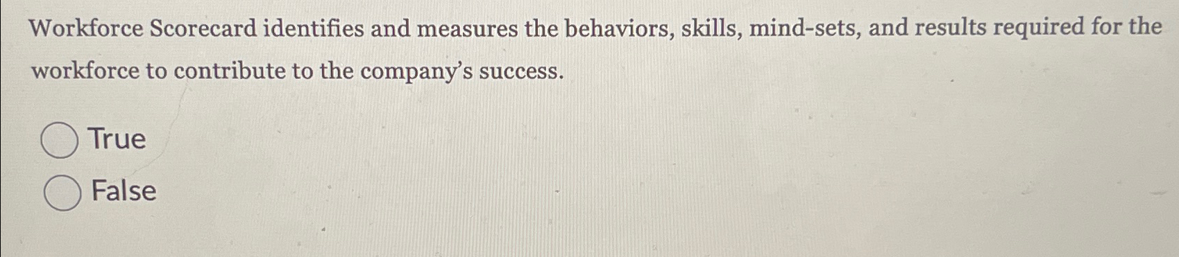Solved Workforce Scorecard identifies and measures the | Chegg.com