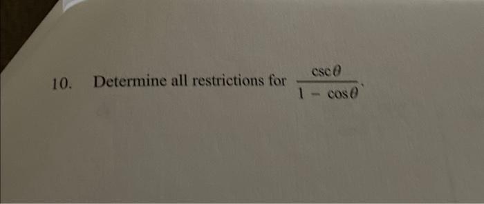 Solved 10. Determine all restrictions for 1−cosθcscθ | Chegg.com