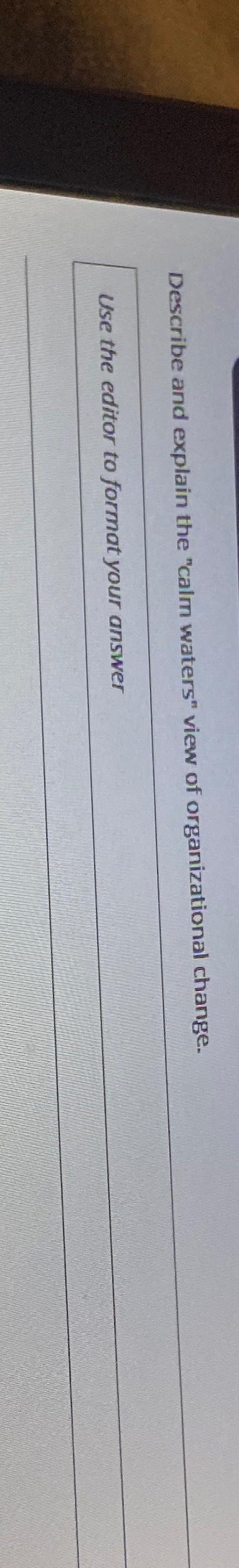 Solved Describe and explain the "calm waters" view of | Chegg.com