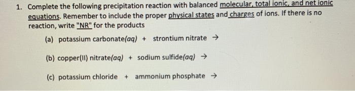 Solved 1. Complete the following precipitation reaction with | Chegg.com