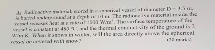 Solved 3: Radioactive material, stored in a spherical vessel | Chegg.com