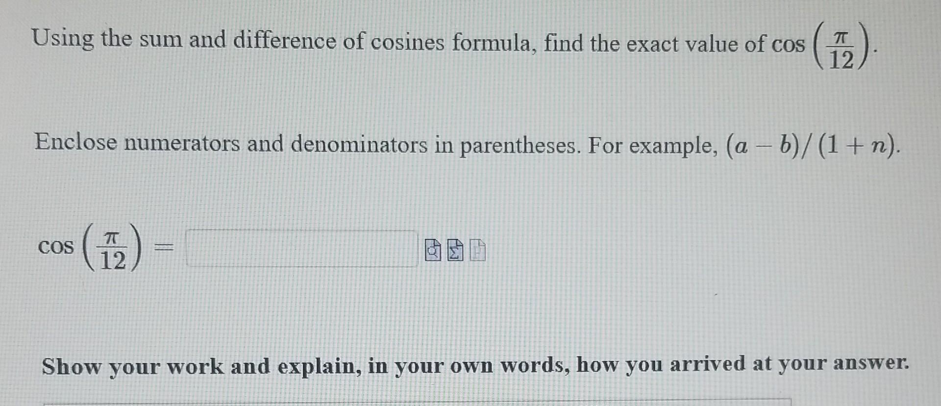 Solved Using the sum and difference of cosines formula, find | Chegg.com