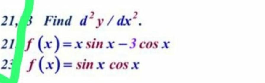 Solved Find d2y/dx2. f(x)=xsinx−3cosx f(x)=sinxcosx | Chegg.com