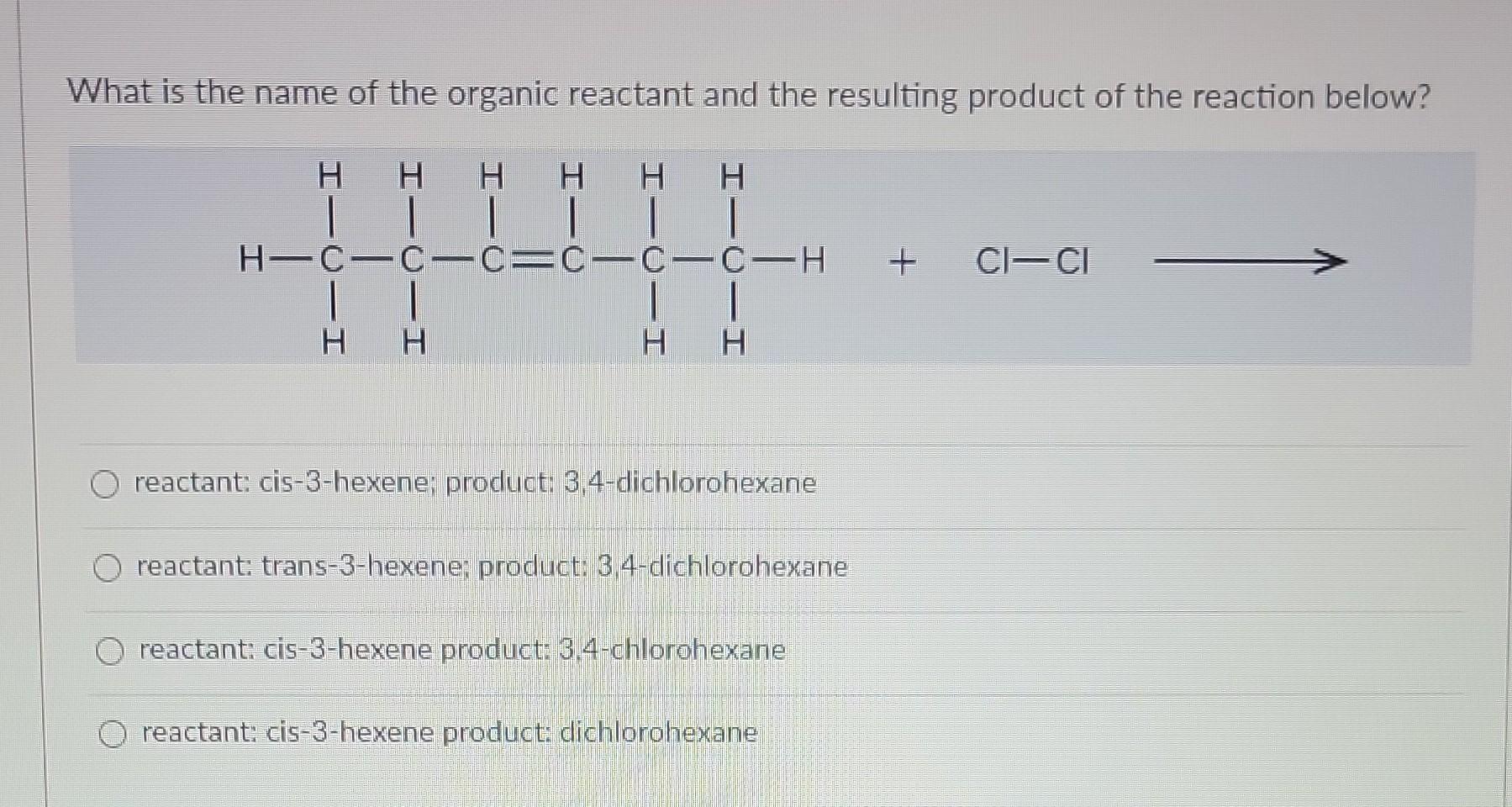 Solved What is the name of the organic reactant and the | Chegg.com