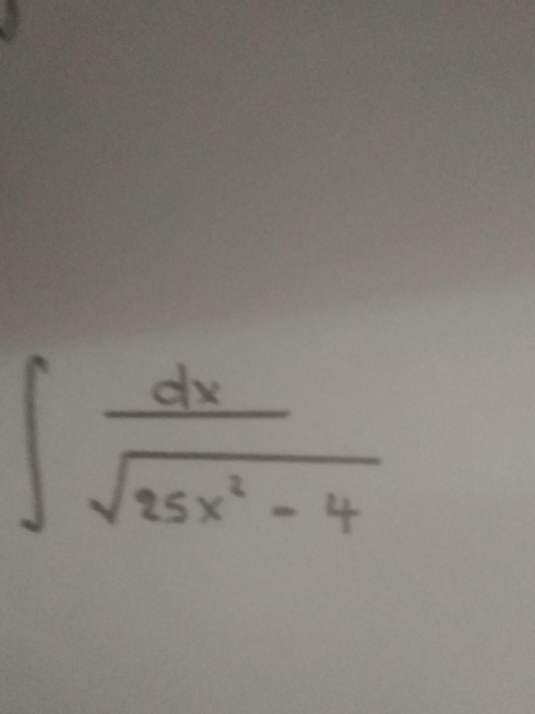 Solved ∫25x2−4dx | Chegg.com