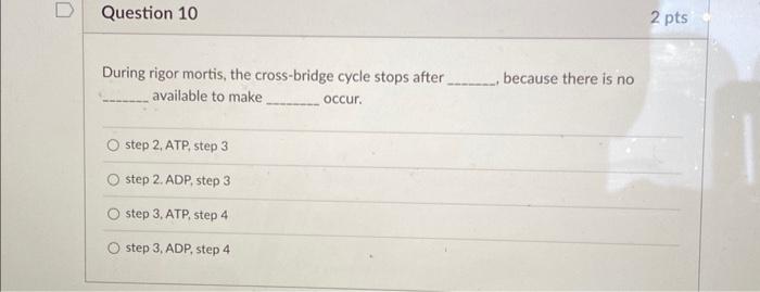 Solved During rigor mortis, the cross-bridge cycle stops | Chegg.com