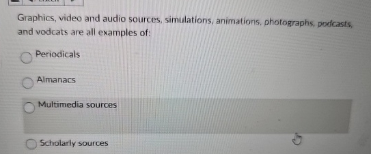 Solved Graphics, video and audio sources, simulations, | Chegg.com