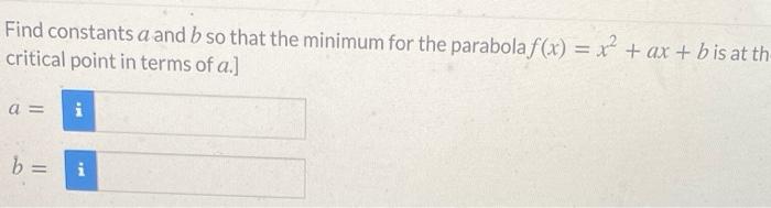 Solved Find constants a and b so that the minimum for the | Chegg.com