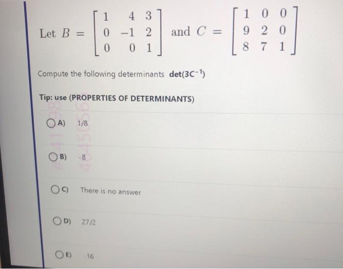 Solved Let B = Compute the following determinants det(3C-¹) | Chegg.com