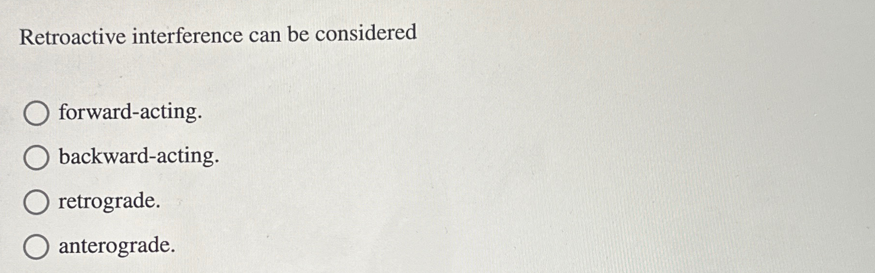 Solved Retroactive interference can be | Chegg.com