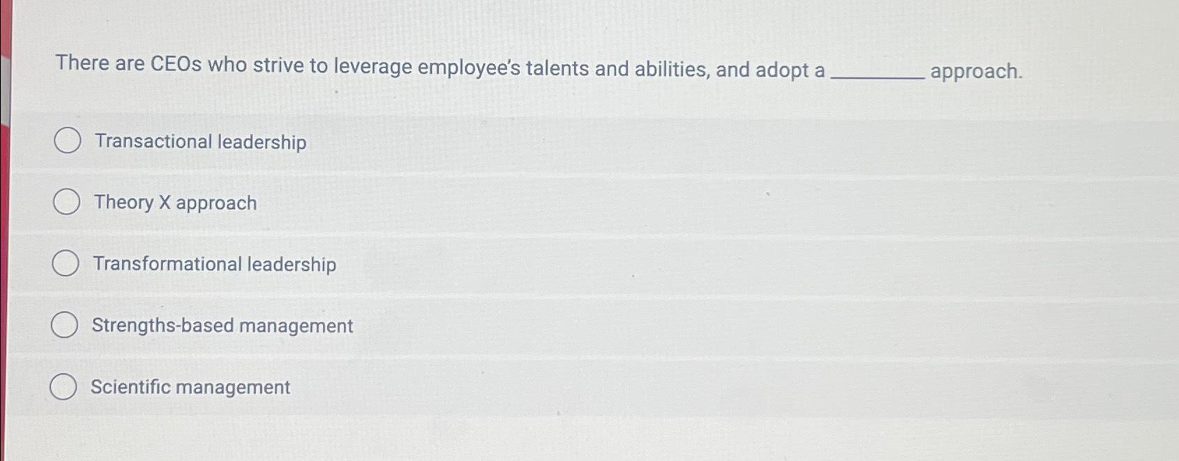 Solved There are CEOs who strive to leverage employee's | Chegg.com