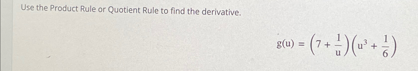Solved Use the Product Rule or Quotient Rule to find the | Chegg.com