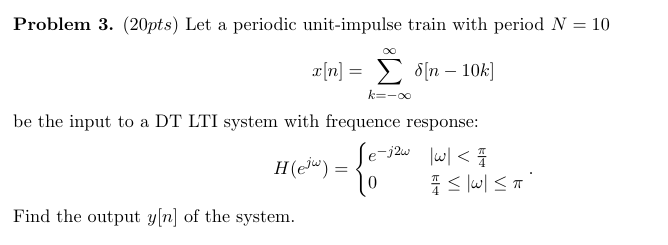 Solved Problem 3. (20pts) ﻿Let a periodic unit-impulse train | Chegg.com