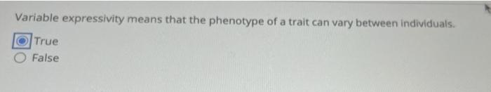 Solved Variable expressivity means that the phenotype of a | Chegg.com