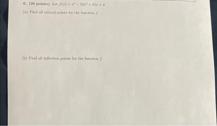 Solved 6. (20 points) Let f(x)=x3−12x2+21x+4 (a) Find all | Chegg.com Solved 6. (20 points) Let f(x)=x3−12x2+21x+4 (a) Find all | Chegg.com