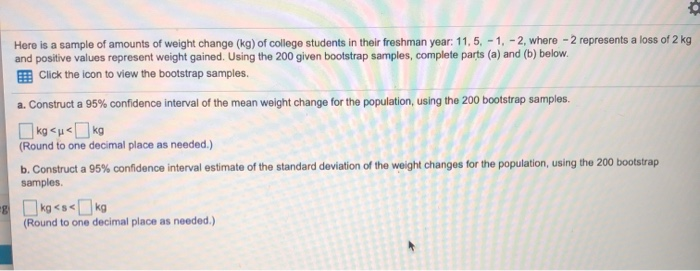 Here is a sample of amounts of weight change (kg) of | Chegg.com