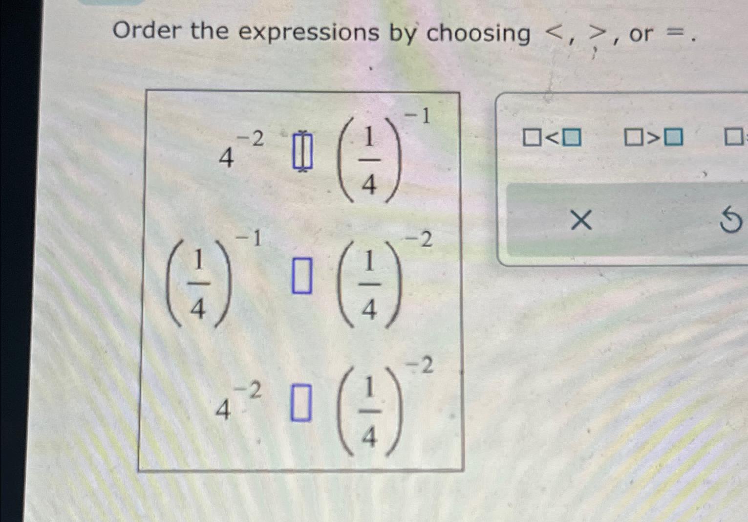 Solved Order the expressions by choosing , ﻿or | Chegg.com